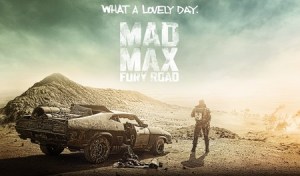 Fury Road Is A Cinematic Muscle Car With Kick – Dose of Buffa